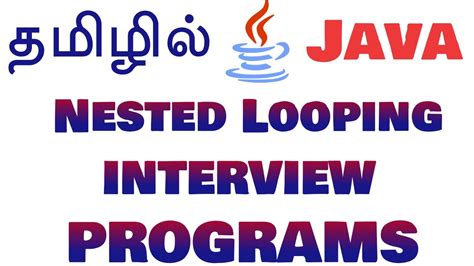 Java In Tamil Nested Looping Interview Programs For Beginners Muthuramalingam Payilagam