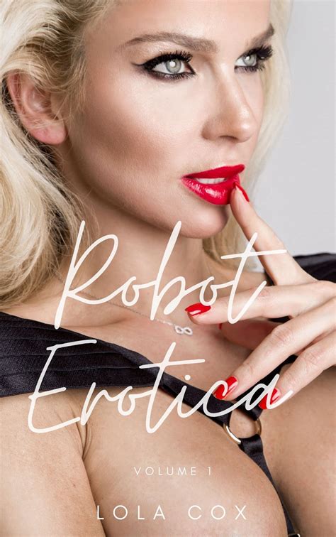 Robot Erotica Volume One Pack Images Sexbot Fembot Sci Fi Adventures By Lola Cox