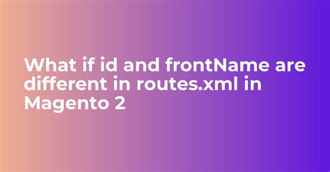 what if id and frontname are different in routes xml in magento 2 webkul blog