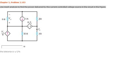 Solved Use Mesh Analysis To Find The Power Delivered By The