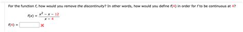 Solved For The Function F How Would You Remove The Chegg