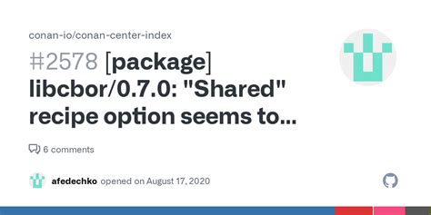 [package] Libcbor 0 7 0 Shared Recipe Option Seems To Be Broken · Issue 2578 · Conan Io