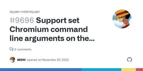 Support Set Chromium Command Line Arguments On The Desktop · Issue 9696 · Siyuan Notesiyuan