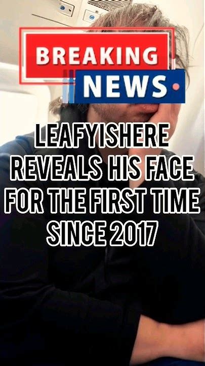 Leafyishere Face Reveal 2023 Youtube