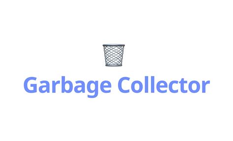 The History Of Garbage Collector In Jvm Efficient Managing Memory By
