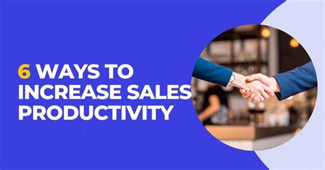 6 Ways To Boost Sales Productivity