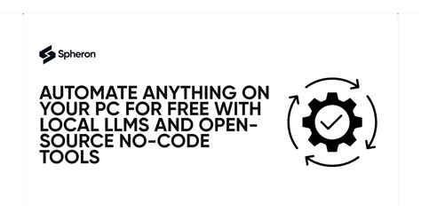 Automate Anything On Your Pc For Free With Local Llms And Open Source