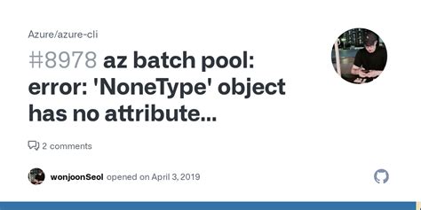 Az Batch Pool Error Nonetype Object Has No Attribute Startswith · Issue 8978 · Azure