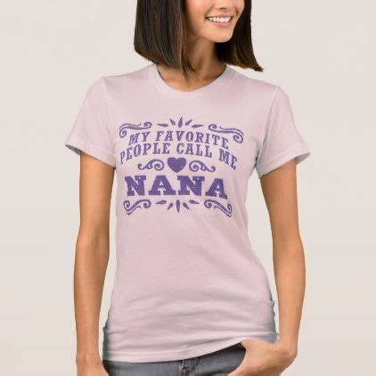 Funny My Favorite People Call Me Nana T Shirt T Shirt Diy Nana T