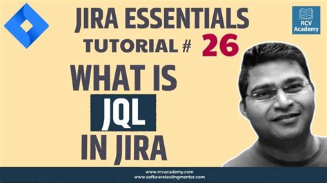jira tutorial 26 introduction to jql advanced search in jira rcv academy