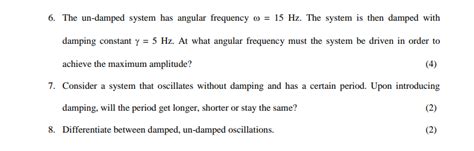 Solved The Un Damped System Has Angular Frequency O Hz Chegg