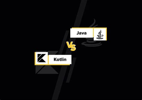 Kotlin Vs Java For Android Development Ultimate Comparison