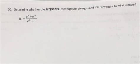 solved 10 determine whether the sequence converges or