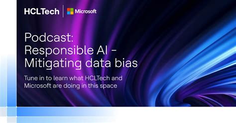 Hcltech On Linkedin Ai Databias Cloudsmart Responsibleai Microsoft