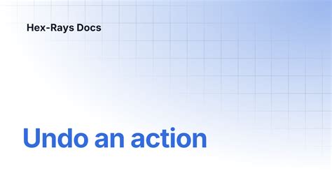 Undo An Action Hex Rays Docs