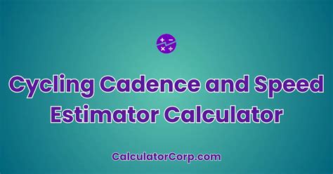 Cycling Cadence And Speed Estimator Calculator