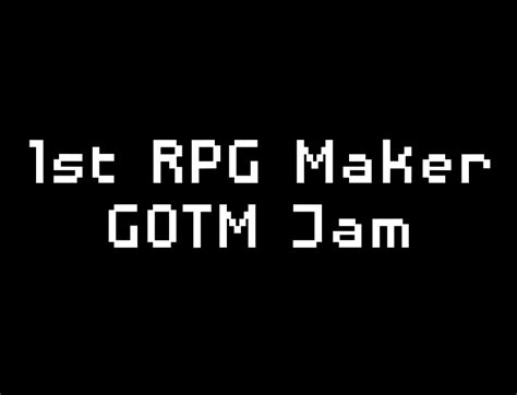 1st RPG Maker GOTM Jam Itch Io