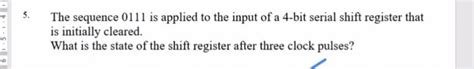 Solved 5 554 The Sequence 0111 Is Applied To The Input Of