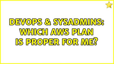 Devops And Sysadmins Which Aws Plan Is Proper For Me Youtube