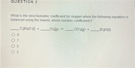 Solved Question 2what Is The Stoichiometric Coefficient For