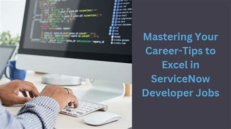 Mastering Your Career Tips To Excel In Servicenow Developer Jobs Mastering Your Career Tips To Excel In Servicenow Developer Jobs