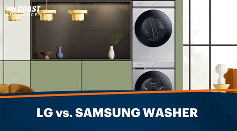 Lg Vs Samsung Washer Full Comparison And Reviews