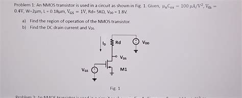 Solved Problem An NMOS Transistor Is Used In A Circuit As Chegg Com