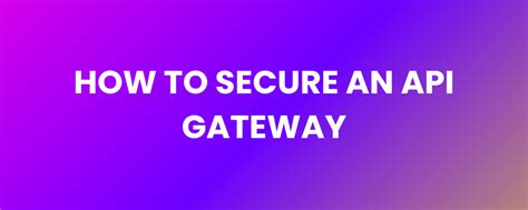 How To Secure An Api Gateway