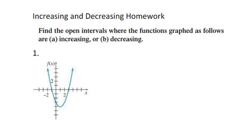Solved Increasing And Decreasing Homeworkfind The Open