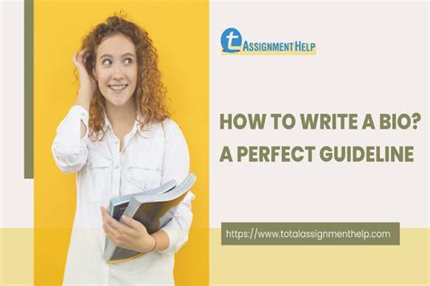 How To Write A Bio A Perfect Guideline Total Assignment Help