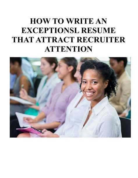 Solution How To Write An Exceptionsl Resume That Attract Recruiter