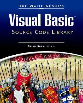 The Waite Group S Visual Basic Source Code Library By Brian Shea Goodreads
