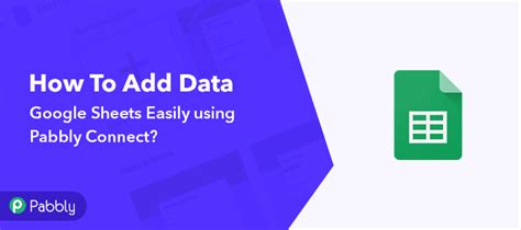 How To Add Data To Google Sheets Easily Using Pabbly Connect Pabbly