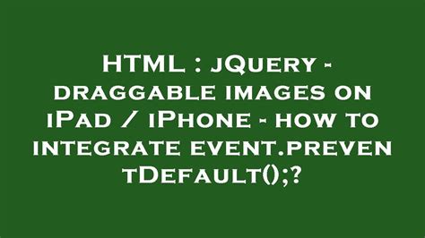 HTML JQuery Draggable Images On IPad IPhone How To Integrate