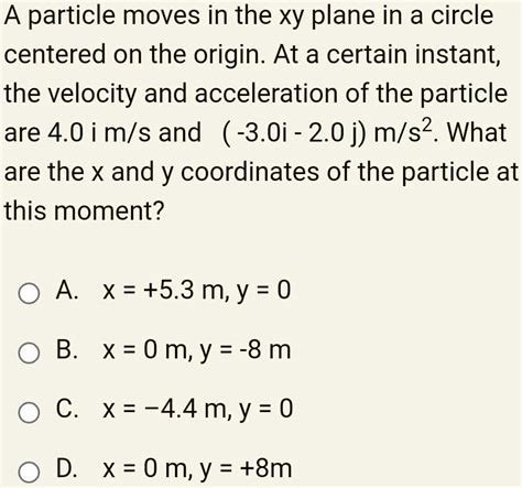 solved a particle moves in the xy plane in a circle centered on the origin at a certain
