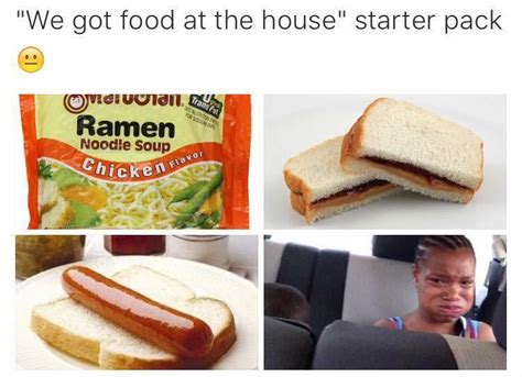 We Got Food At The House” Started Pack Rstarterpacks Starter