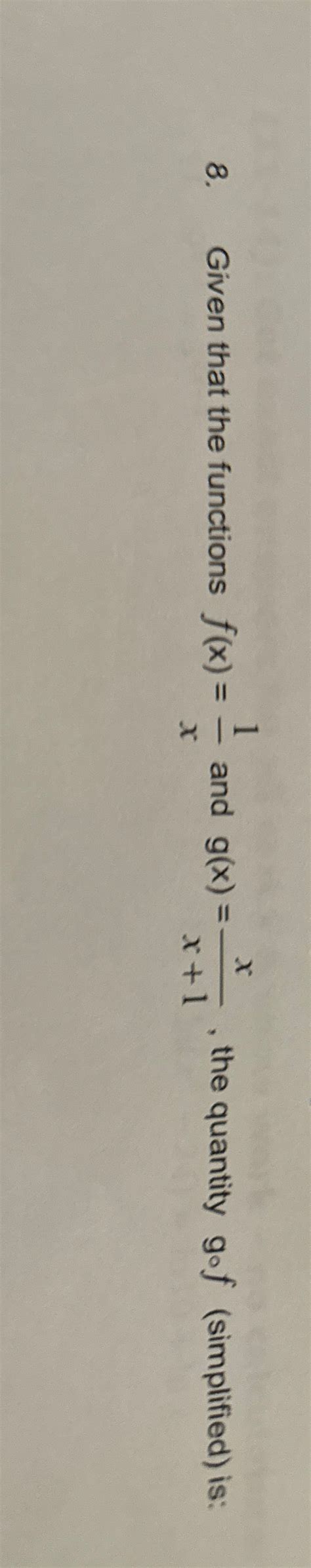Solved Given That The Functions F X 1x And G X Xx 1 The Chegg Com