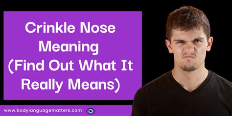 Crinkle Nose Meaning Find Out What It Really Means