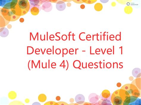 Mulesoft Certified Developer Level 1 Mule 4 Questions