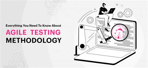 Everything Need To Know About Agile Testing Methodology