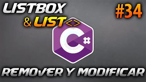 Cómo Eliminar Y Modificar Un Item De Una Lista Desarrollo En Csharp C 34 Youtube