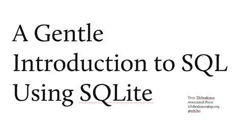 Gentle Introduction To Sql Using Sqlite By Troy Thibodeaux On Prezi