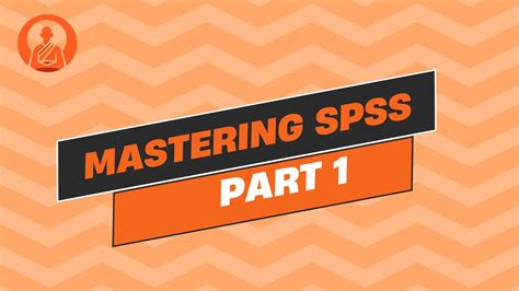 Mastering Spss Part 1 Youtube