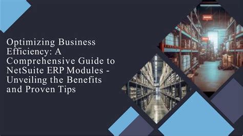 Netsuite Erp Modules Guide List Benefits And Tips Pptx