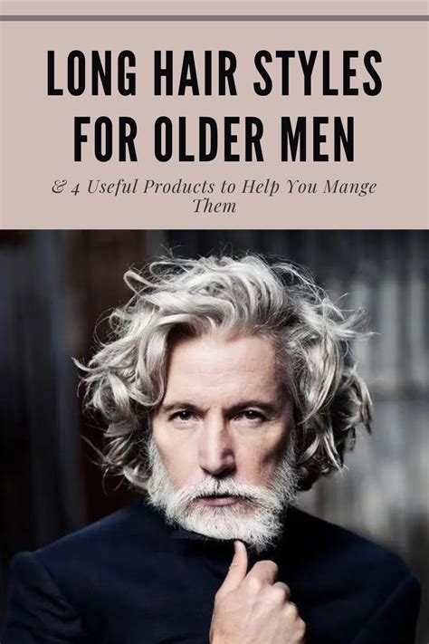 Long Hairstyles For Older Men And 4 Useful Products To Help You Mange