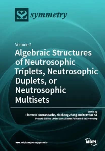 Algebraic Structures Of Neutrosophic Triplets Neutrosophic Duplets O 349632412 Eur 83 84