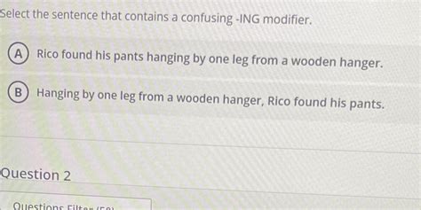 Solved Select The Sentence That Contains A Confusing Ing Modifier A Rico Course Hero