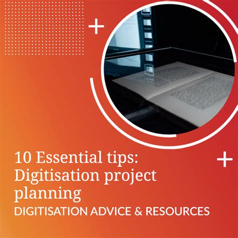 10 Essential Digitisation Project Planning Tips