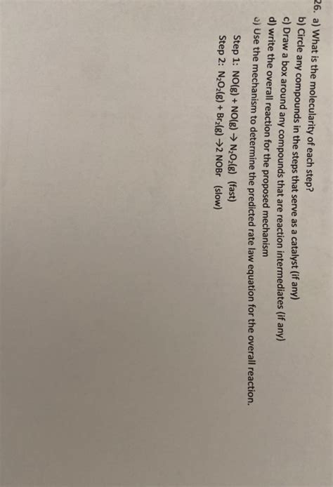 Solved 26 A What Is The Molecularity Of Each Step B