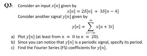 Solved Q3 Consider An Input X N Given By X N 28 N Chegg Com